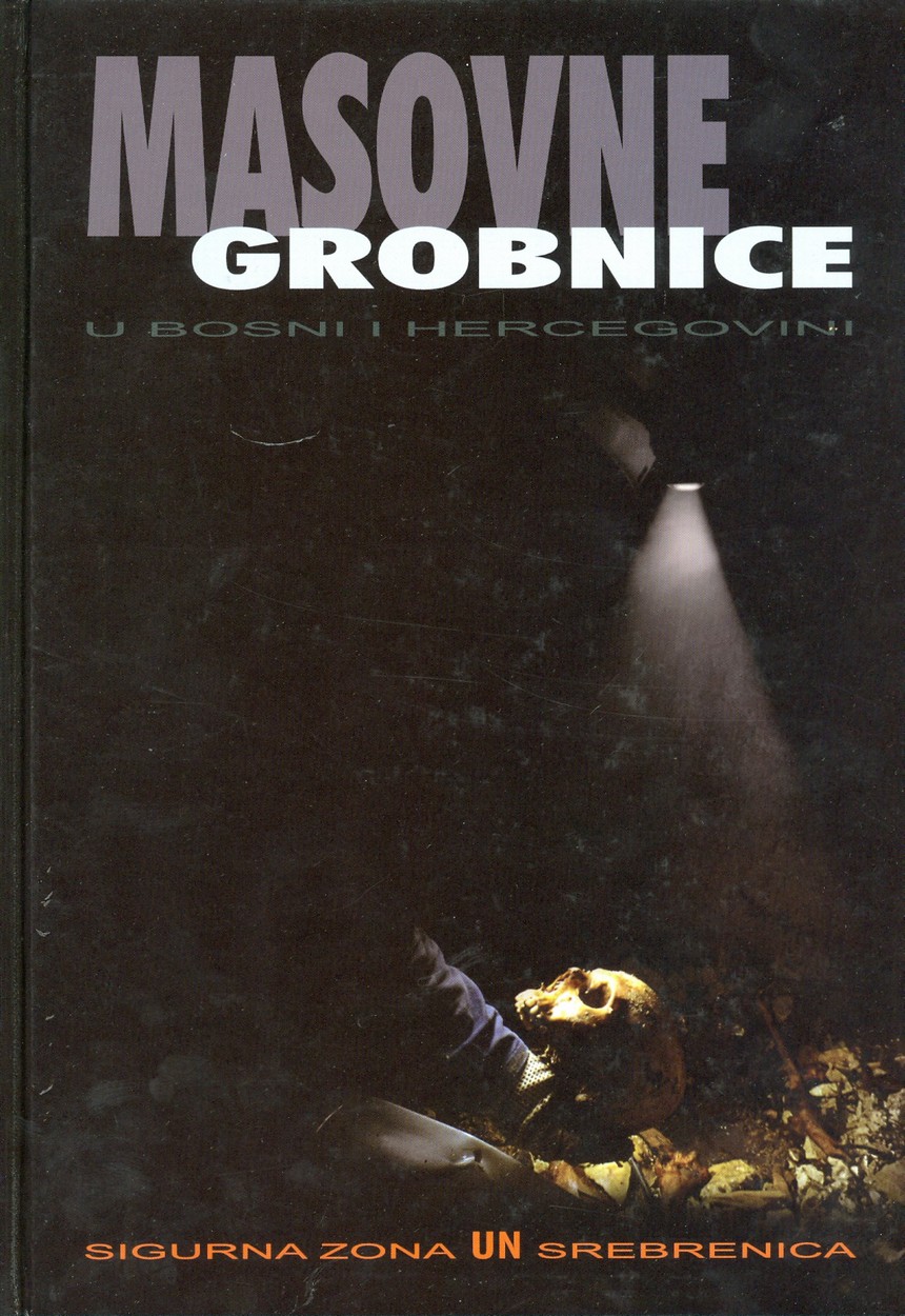 MASOVNE GROBNICE U BOSNI I HERCEGOVINI: sigurna zona Ujedinjenih nacija ...