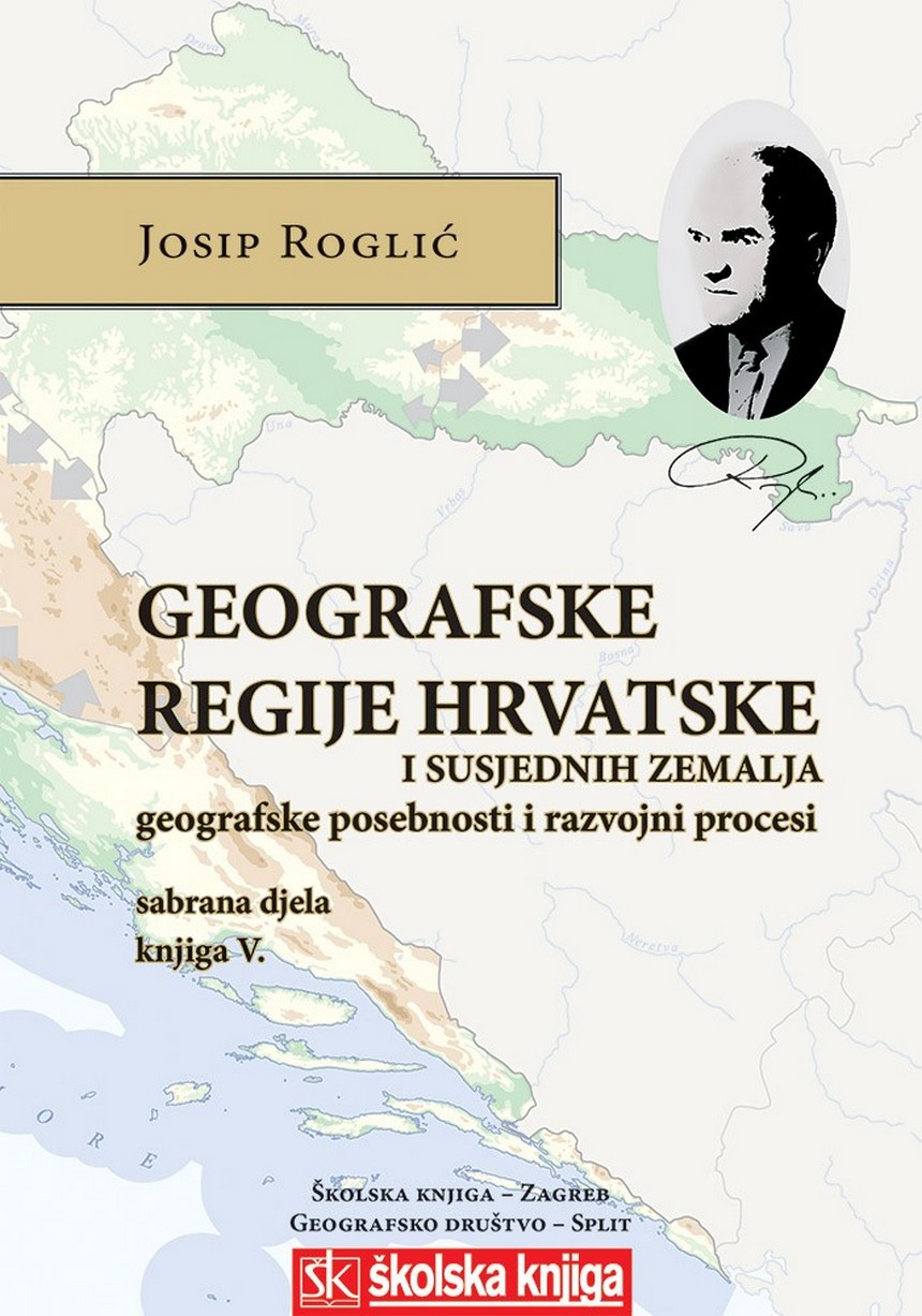 GEOGRAFSKE REGIJE HRVATSKE I SUSJEDNIH ZEMALJA: geografske posebnosi i ...