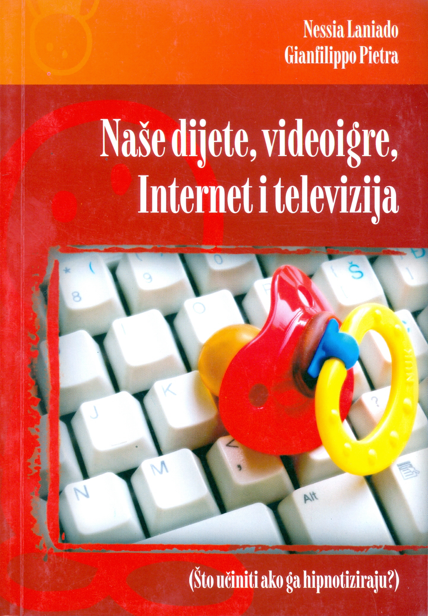 NAŠE DIJETE, VIDEOIGRE, INTERNET I TELEVIZIJA: što učiniti ako ga ...