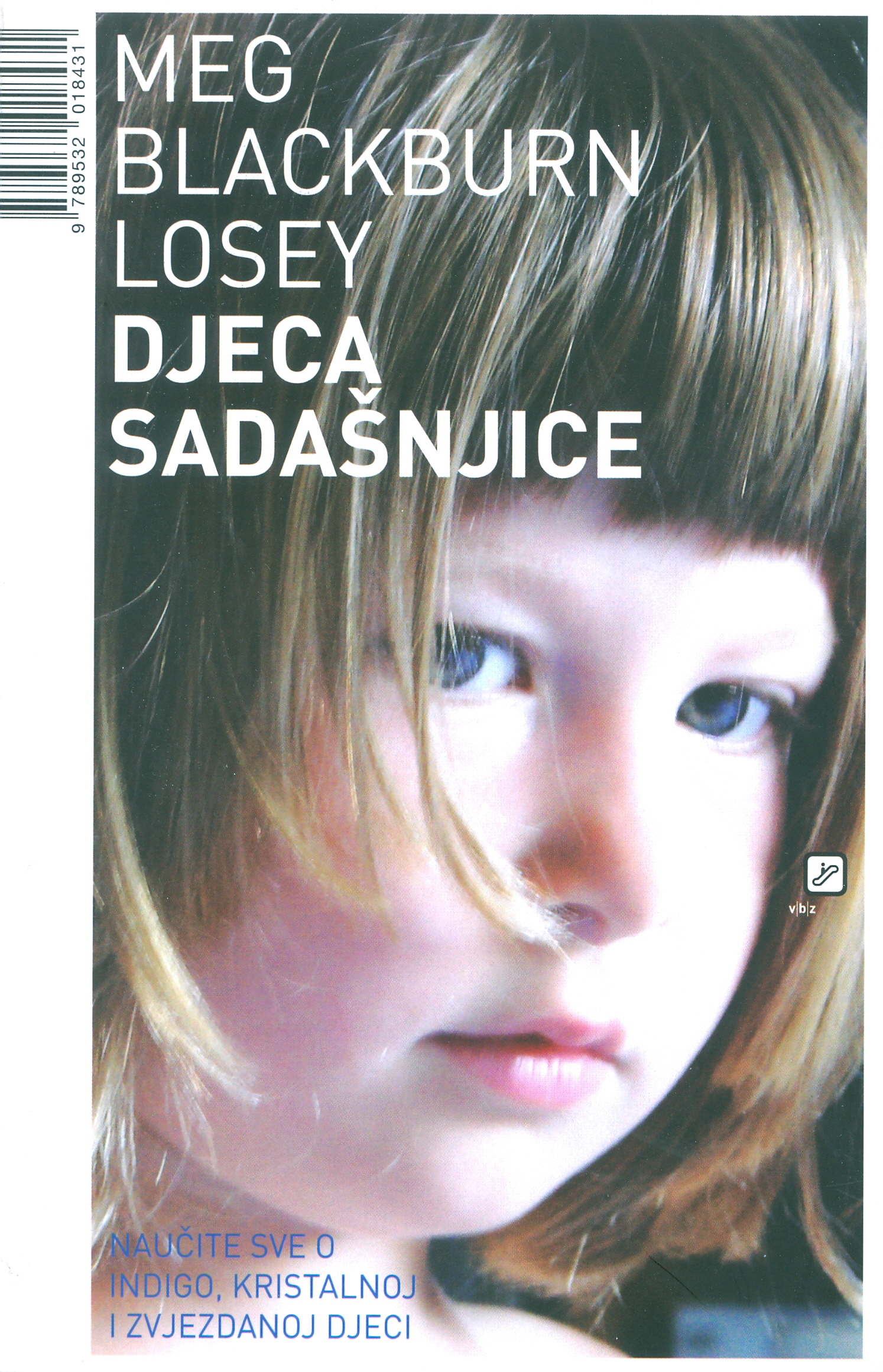 DJECA SADAŠNJICE: kristalna djeca, indigo djeca, zvjezdana djeca ...