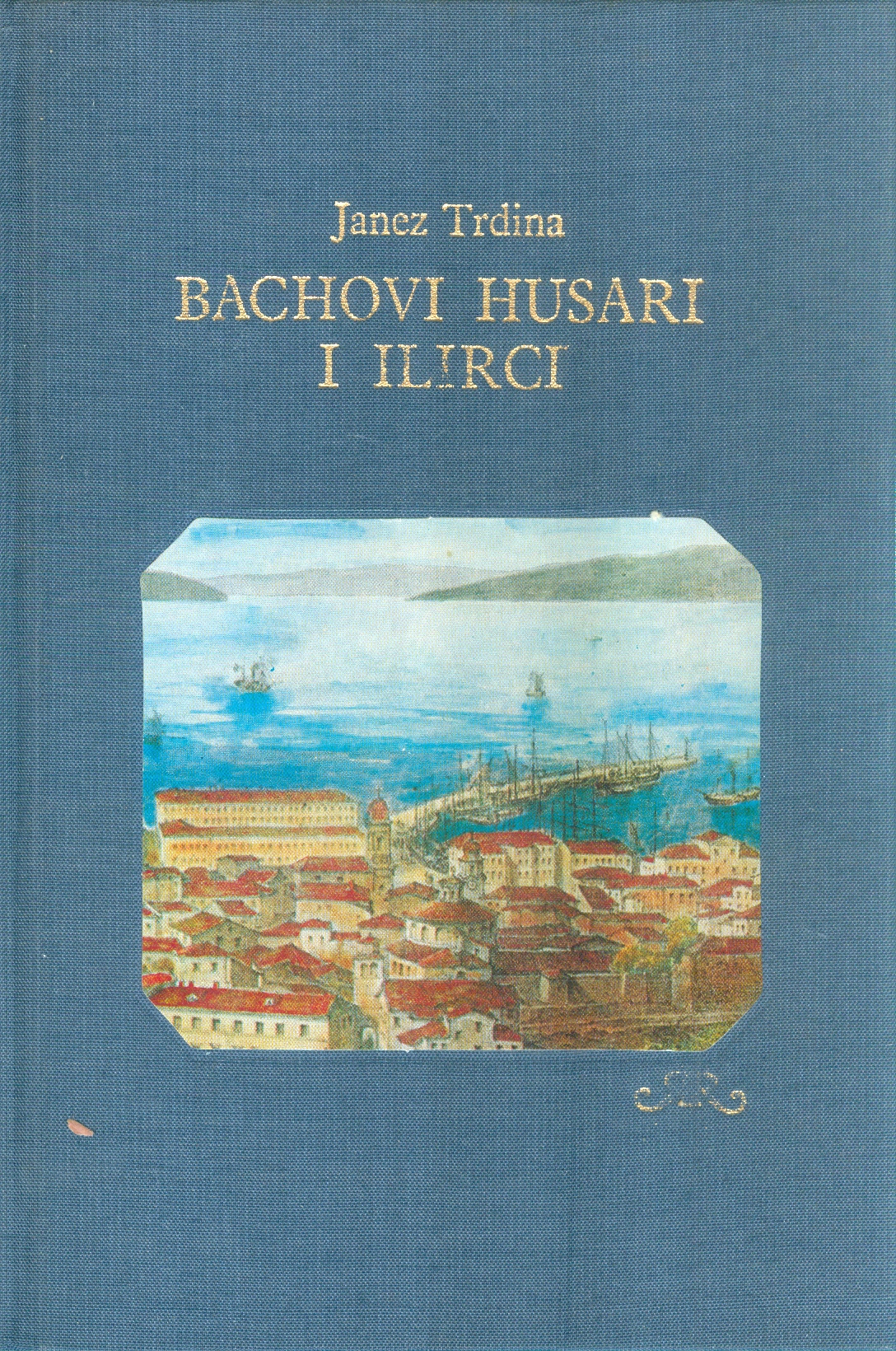 BACHOVI HUSARI I ILIRCI, Trdina Janez - Knjižara Dominović