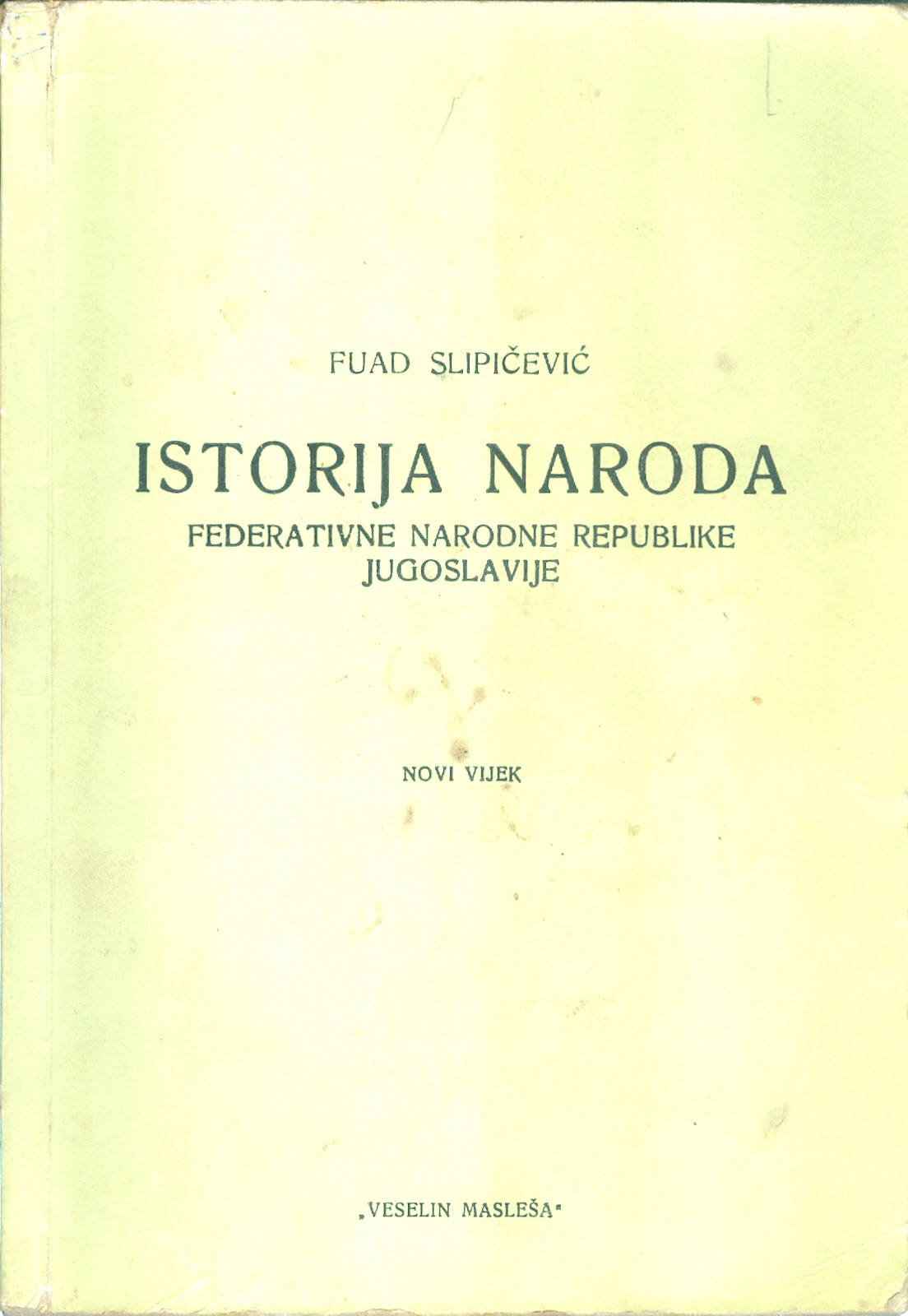 ISTORIJA NARODA FEDERATIVNE NARODNE REPUBLIKE JUGOSLAVIJE. 2. dio, Novi ...