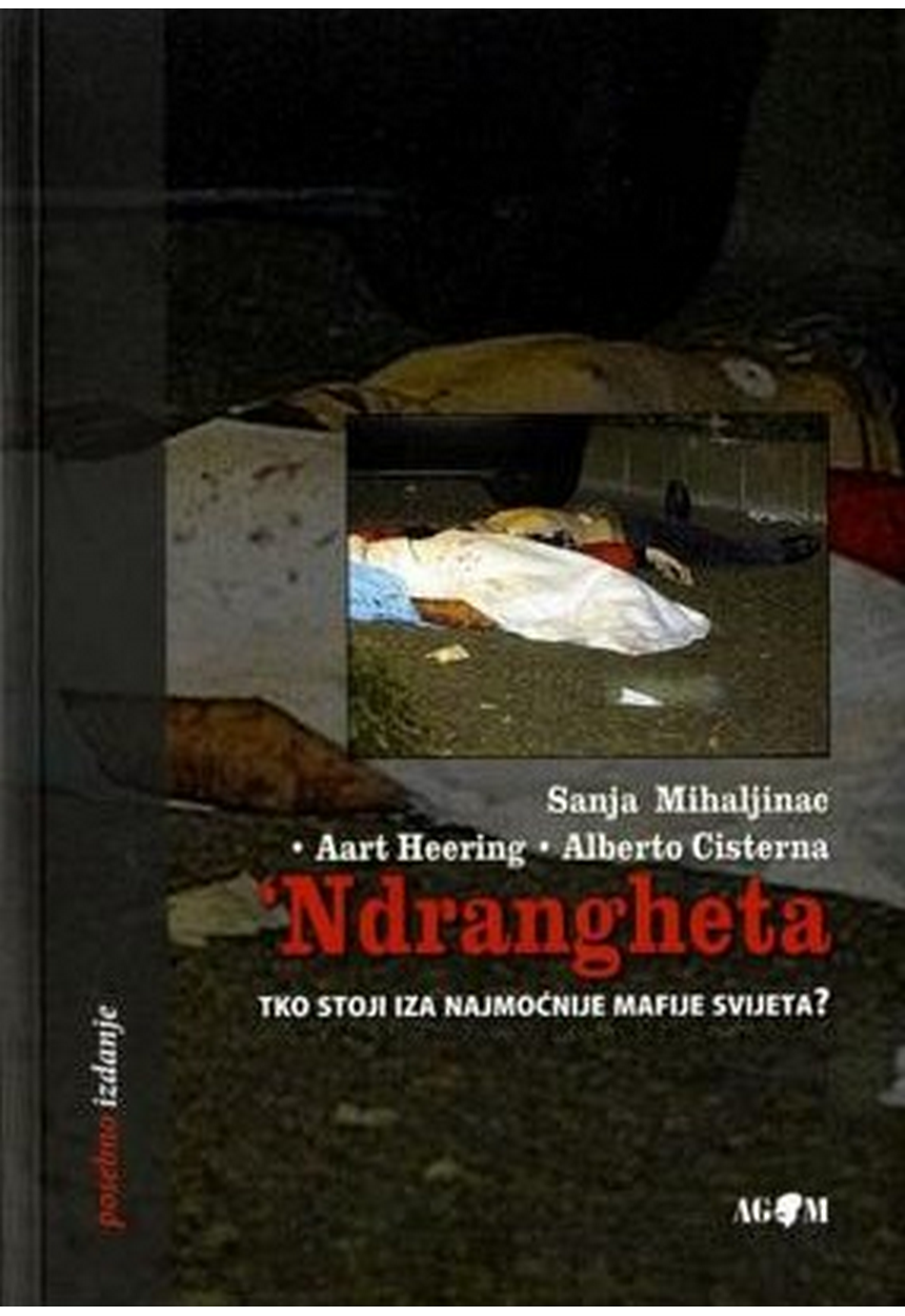 NDRANGHETA: tko stoji iza najmocnije mafije svijeta?, Mihaljinac Sanja ...
