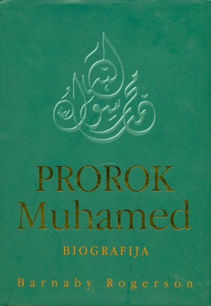 PROROK MUHAMED: biografija, Barnaby Rogerson - Knjižara Dominović