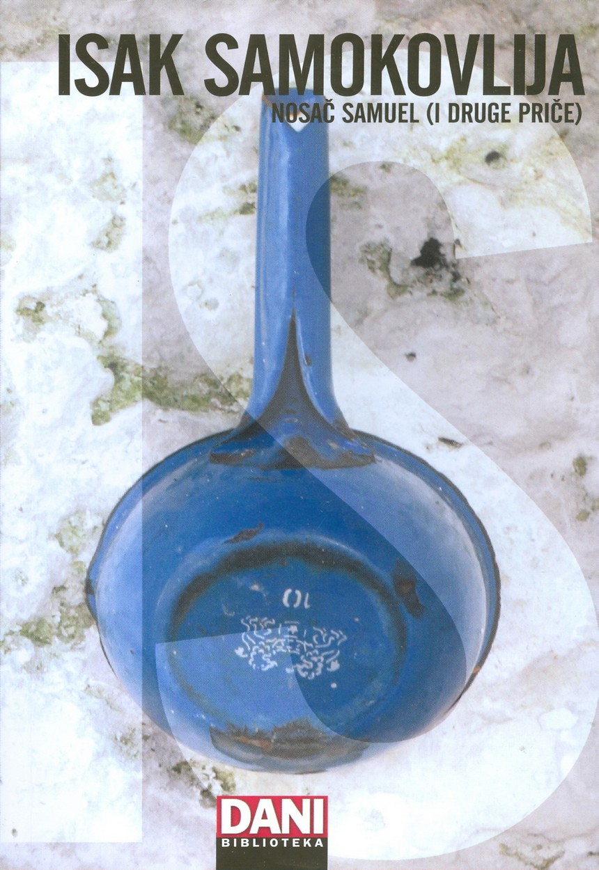NOSAČ SAMUEL I DRUGE PRIČE, Samokovlija Isak - Knjižara Dominović