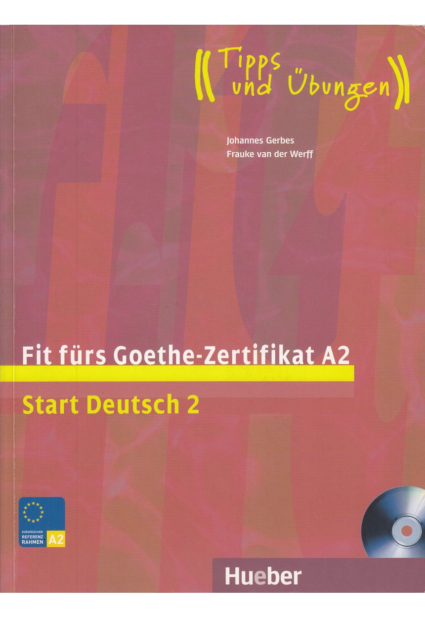 FIT FÜRS GOETHE ZERTIFIKAT A2, Gerbes Johannes, van der Werff Frauke ...