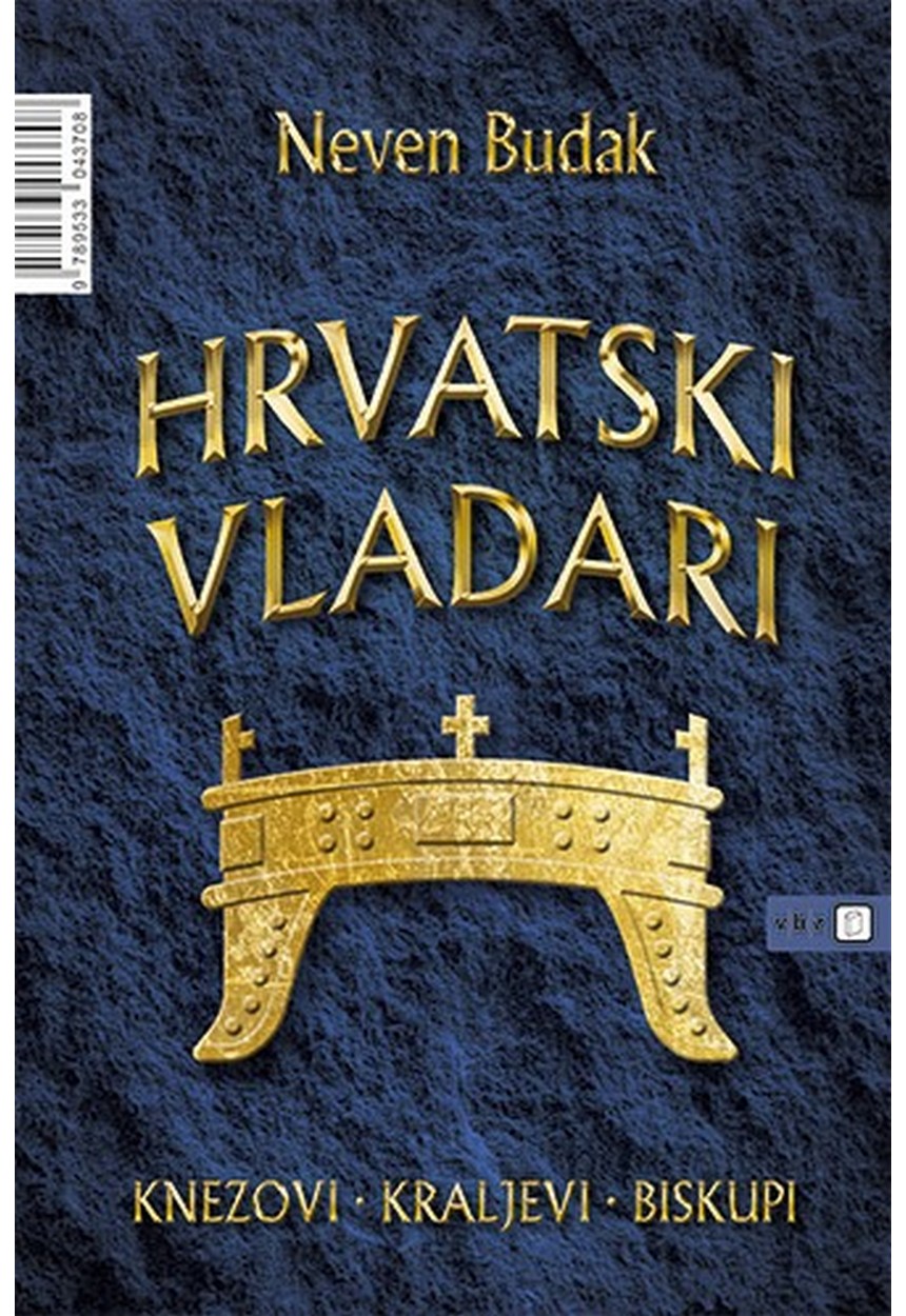 HRVATSKI VLADARI: knezovi, kraljevi, biskupi, Budak Neven - Knjižara ...