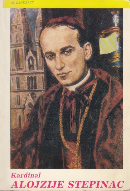 KARDINAL ALOJZIJE STEPINAC, Landercy M. - Knjižara Dominović