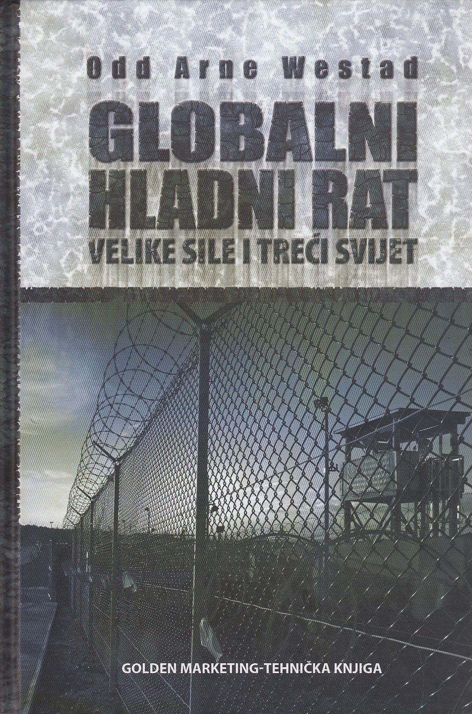 GLOBALNI HLADNI RAT : velike sile i Treći svijet, Westad Odd Arne ...