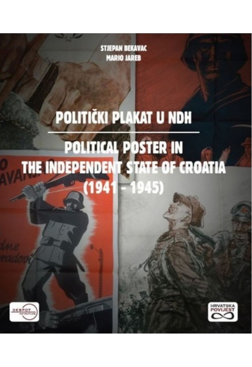 POLITIČKI PLAKAT U NDH = POLITICAL POSTER IN INDEPENDENT STATE OF ...
