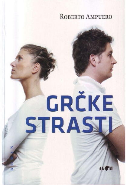 GRČKE STRASTI, Ampuero Roberto - Knjižara Dominović