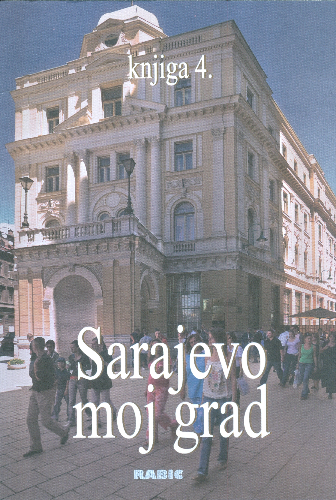 SARAJEVO MOJ GRAD. KNJ. 4, Ivanković (ur.) Željko - Knjižara Dominović