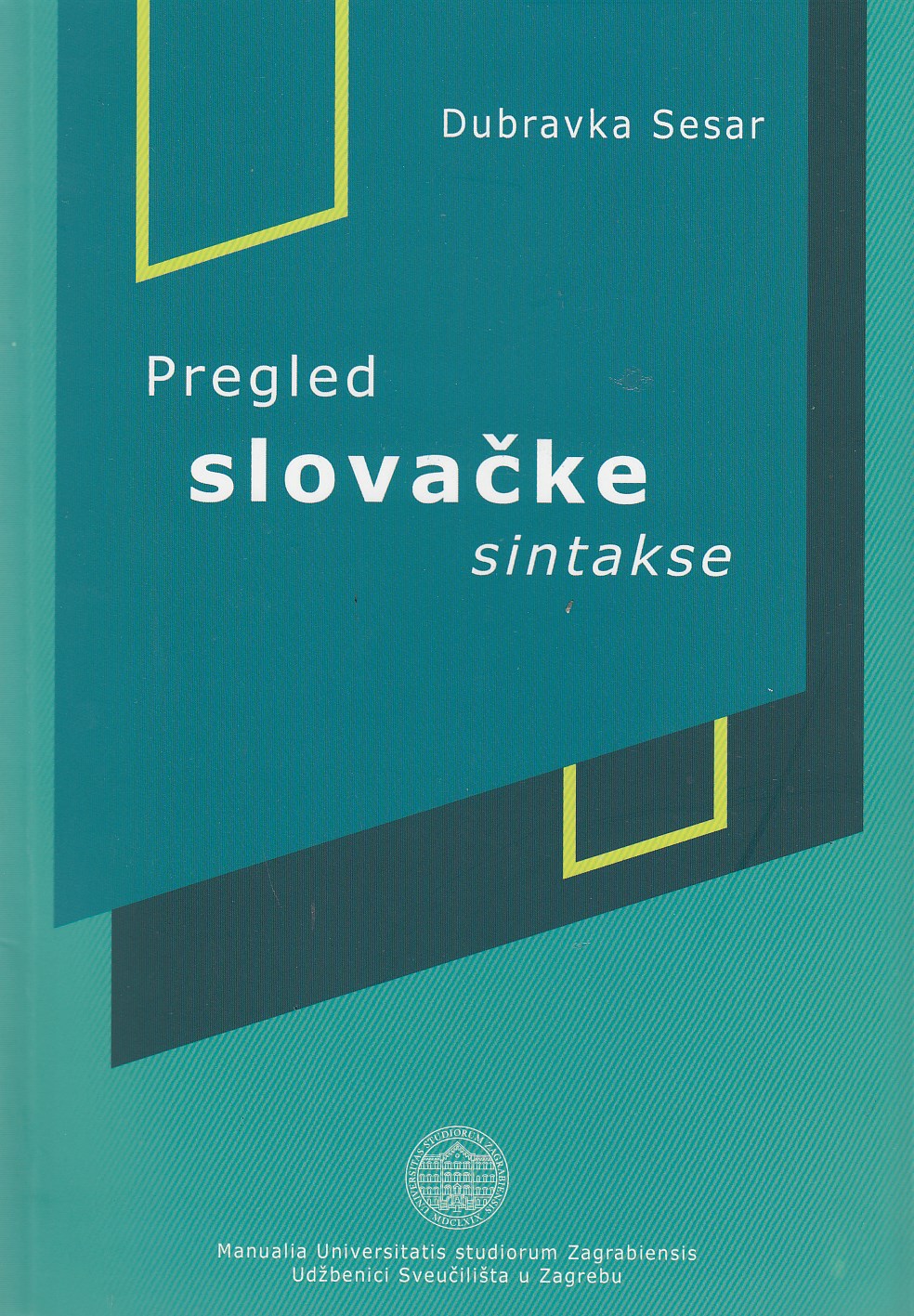 PREGLED SLOVAČKE SINTAKSE, Sesar Dubravka - Knjižara Dominović
