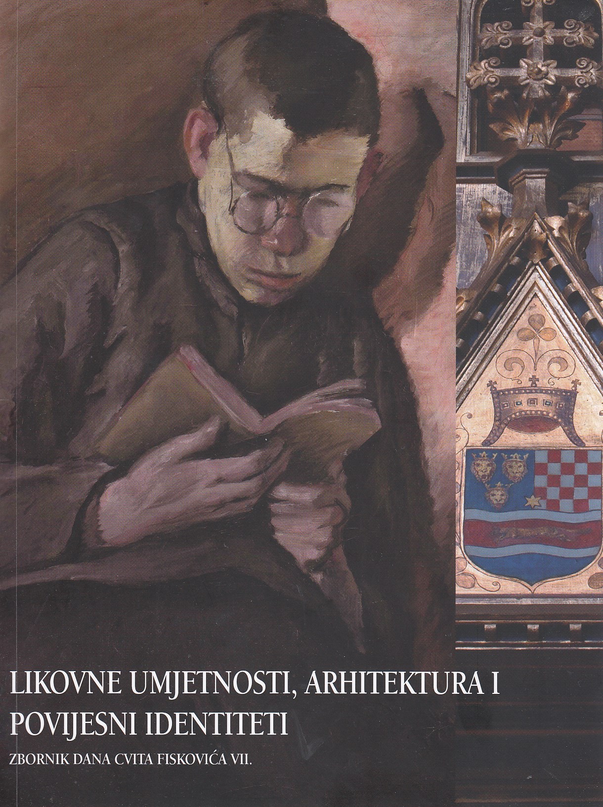 LIKOVNE UMJETNOSTI, ARHITEKTURA I POVIJESNI IDENTITETI: zbornik radova znastvenog skupa "Dani ...