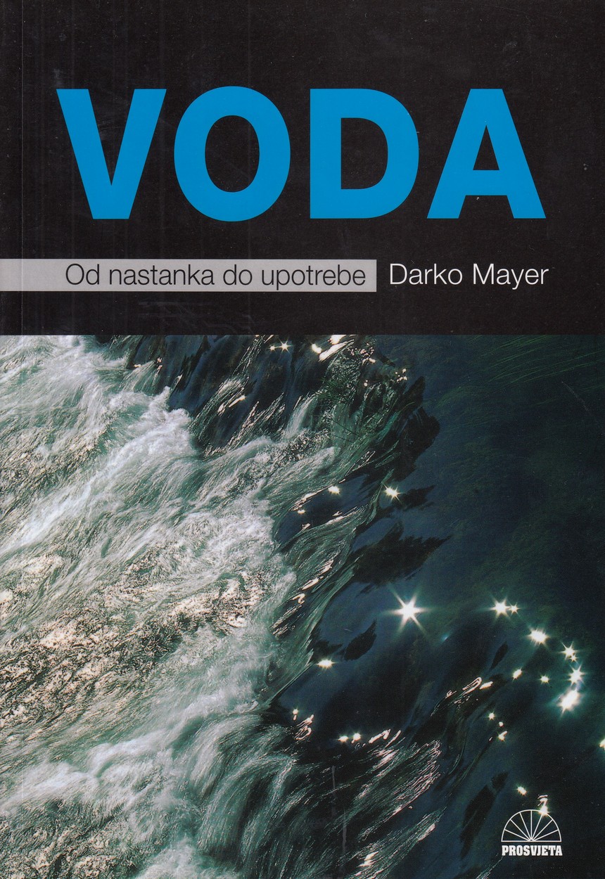 VODA: od nastanka do upotrebe, Mayer Darko - Knjižara Dominović