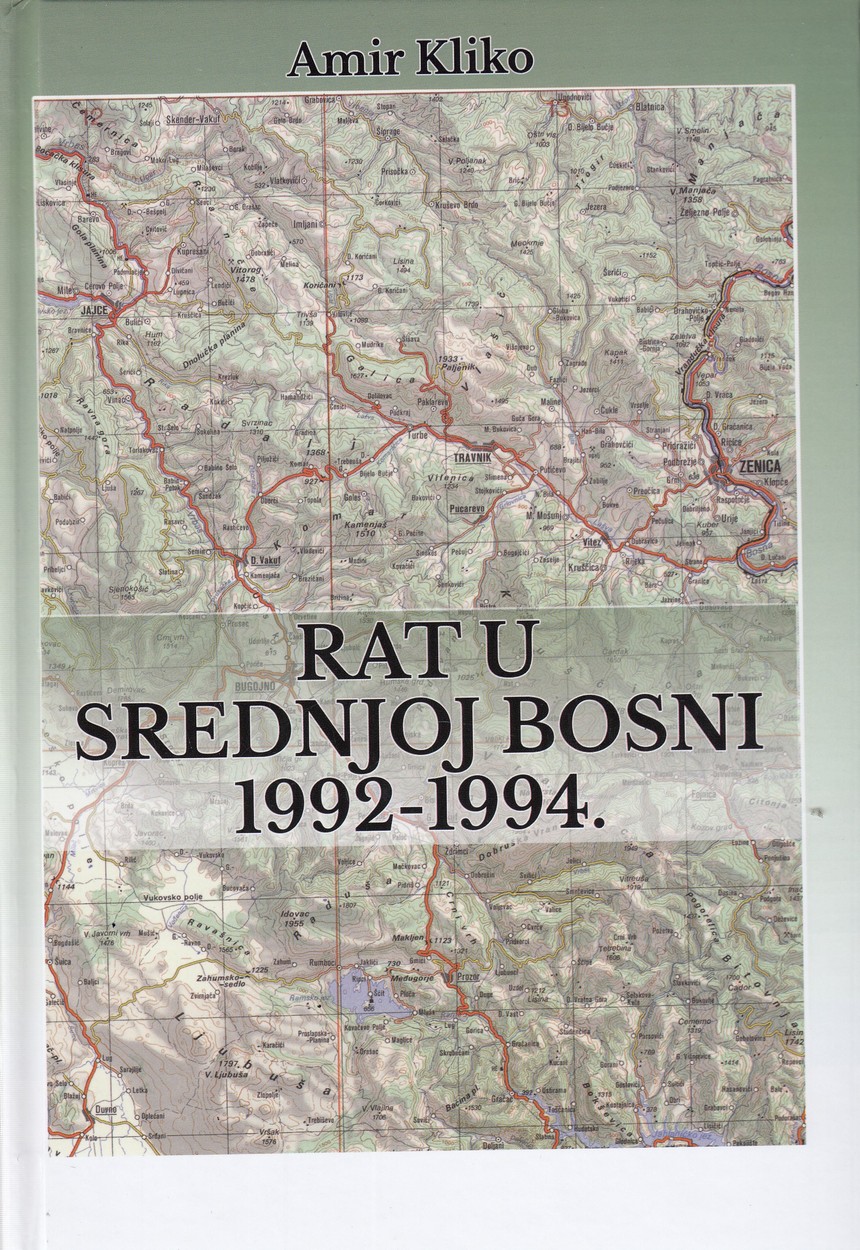 RAT U SREDNJOJ BOSNI 1992-1994 GODINE, Kliko Amir - Knjižara Dominović