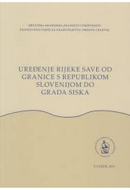 UREĐENJE RIJEKE SAVE OD GRANICE S REPUBLIKOM SLOVENIJOM DO GRADA SISKA ...