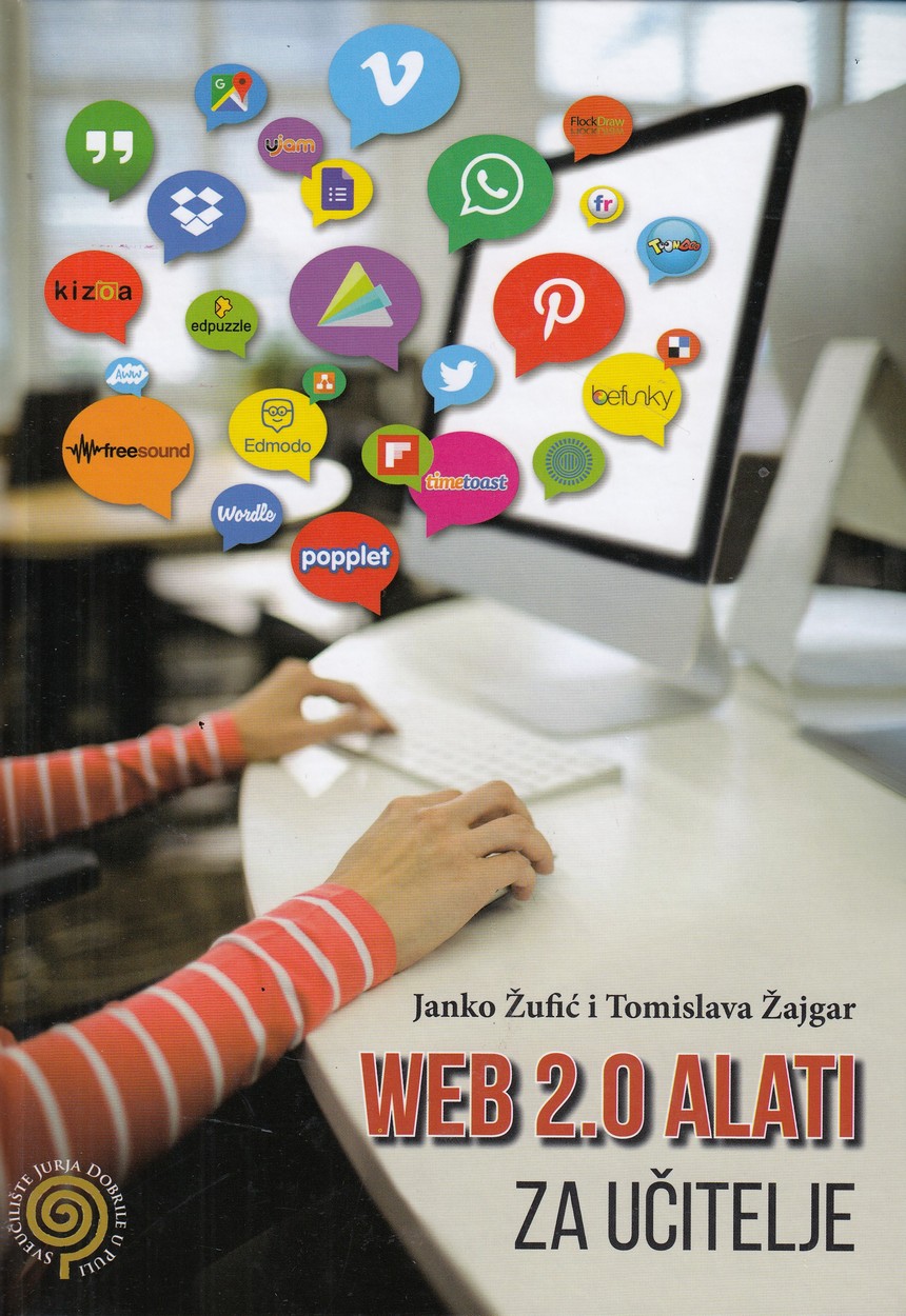 WEB 2.0: alati za učitelje, Žajgar Tomislava, Žuftić Janko - Knjižara ...