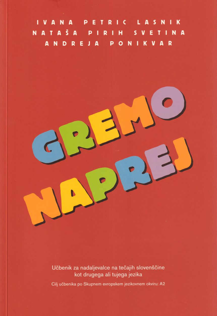 GREMO NAPREJ : učbenik za nadaljevalce na tečajih slovenščine kot ...