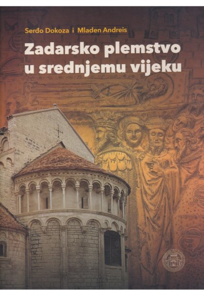ZADARSKO PLEMSTVO U SREDNJEM VIJEKU, Dokoza Serđo, Andreis Mladen ...