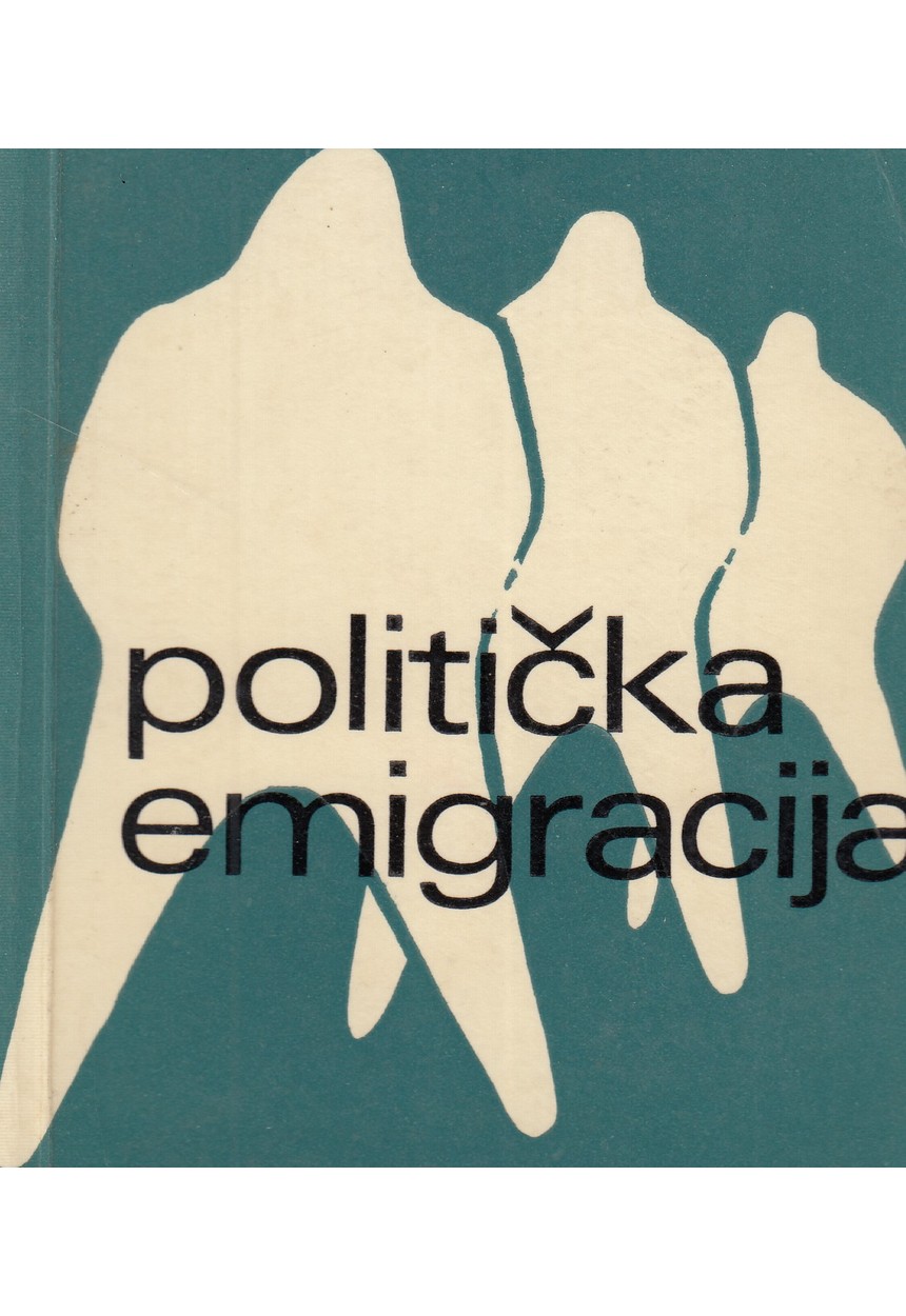 POLITIČKA EMIGRACIJA, Domankušić Stjepan, Levkov Milivoje - Knjižara ...