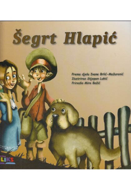 ŠEGRT HLAPIĆ, Brlić-Mažuranić Ivana - Knjižara Dominović