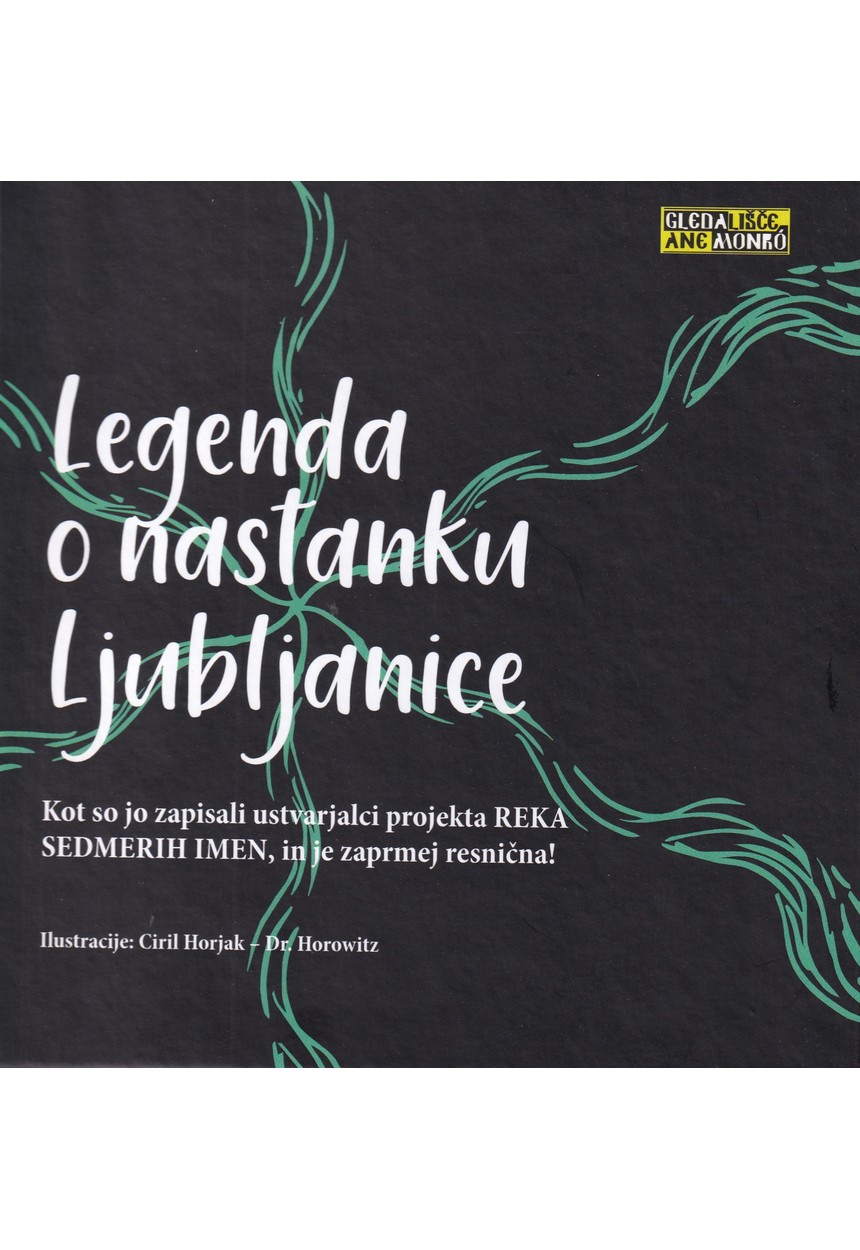 LEGENDA O NASTANKU LJUBLJANICE: kot so jo zapisali ustvarjalci projekta ...