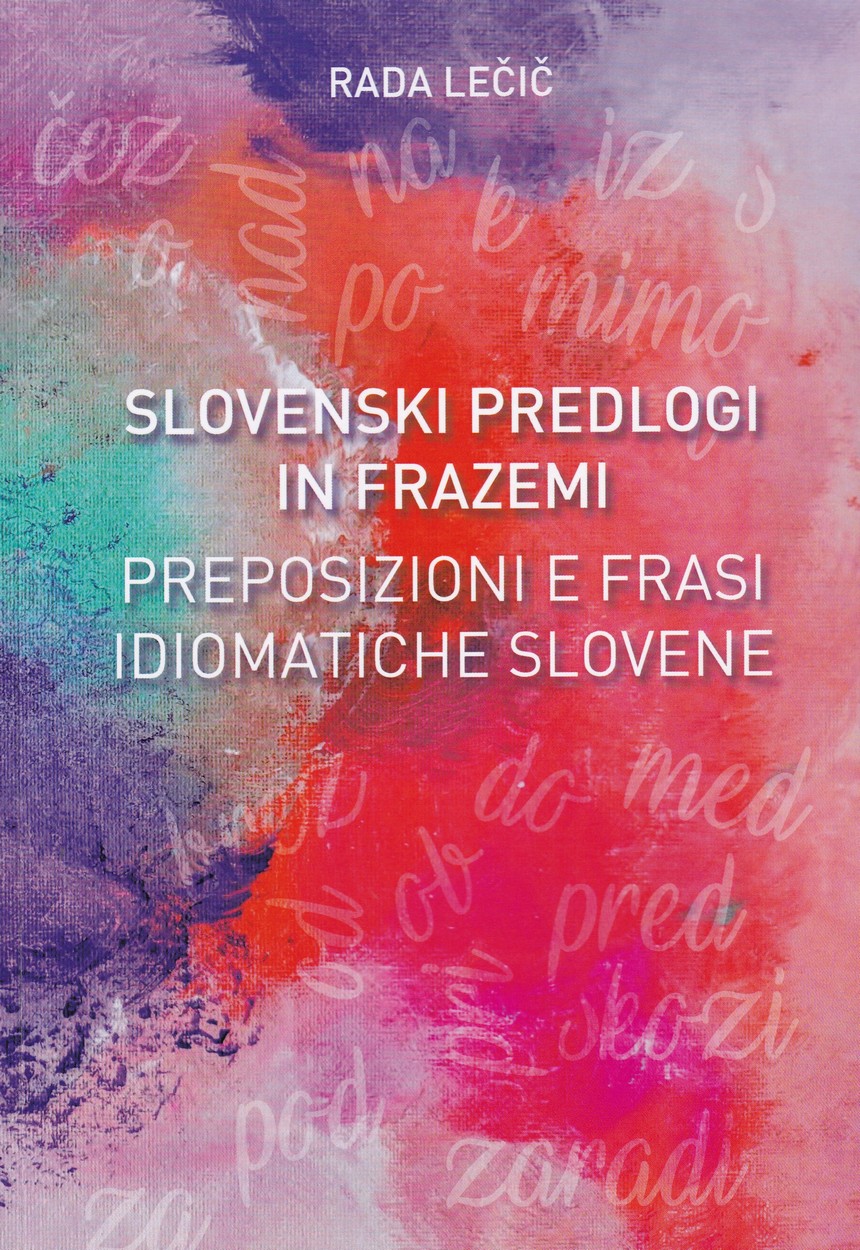 SLOVENSKI PREDLOGI IN FRAZEMI = PREPOSIZIONI E FRASI IDIOMATICHE ...