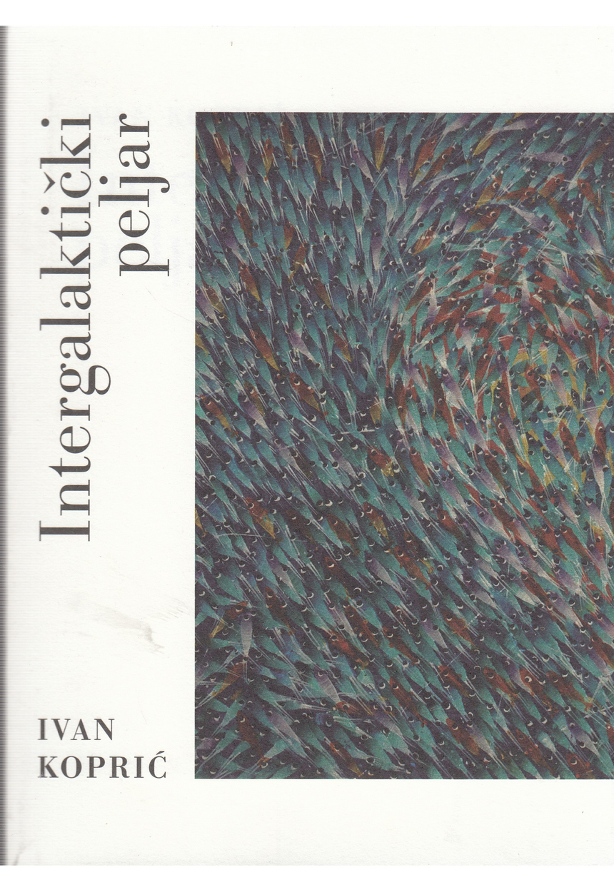 INTERGALAKTIČKI PELJAR, Koprić Ivan - Knjižara Dominović