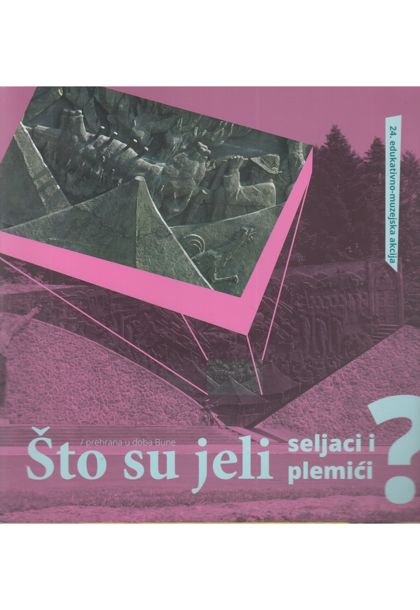 ŠTO SU JELI SELJACI I PLEMIĆI?: prehrana u doba Bune, - Knjižara Dominović