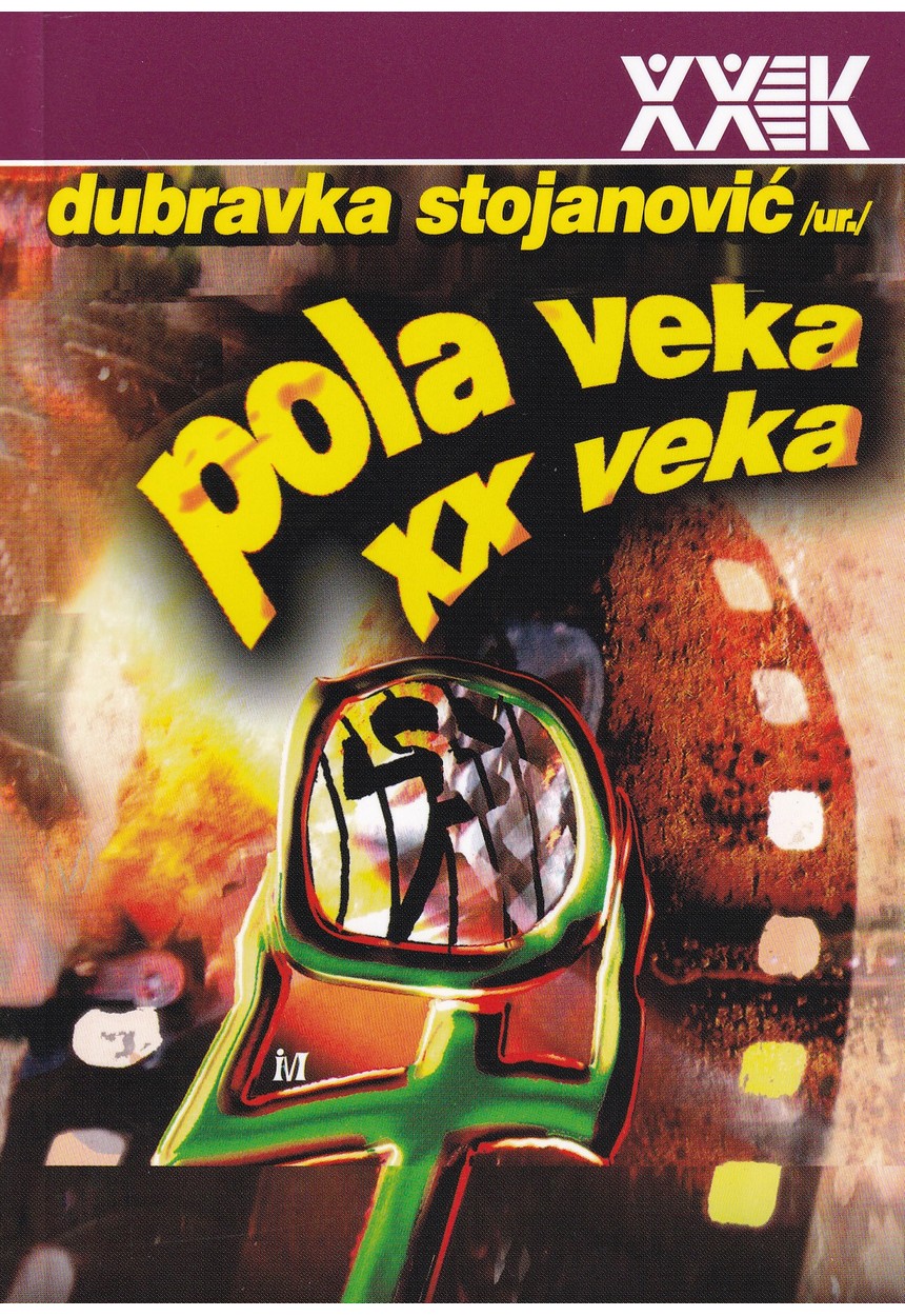 POLA VEKA XX VEKA: zbornik povodom 50 godina Biblioteke XX vek ...
