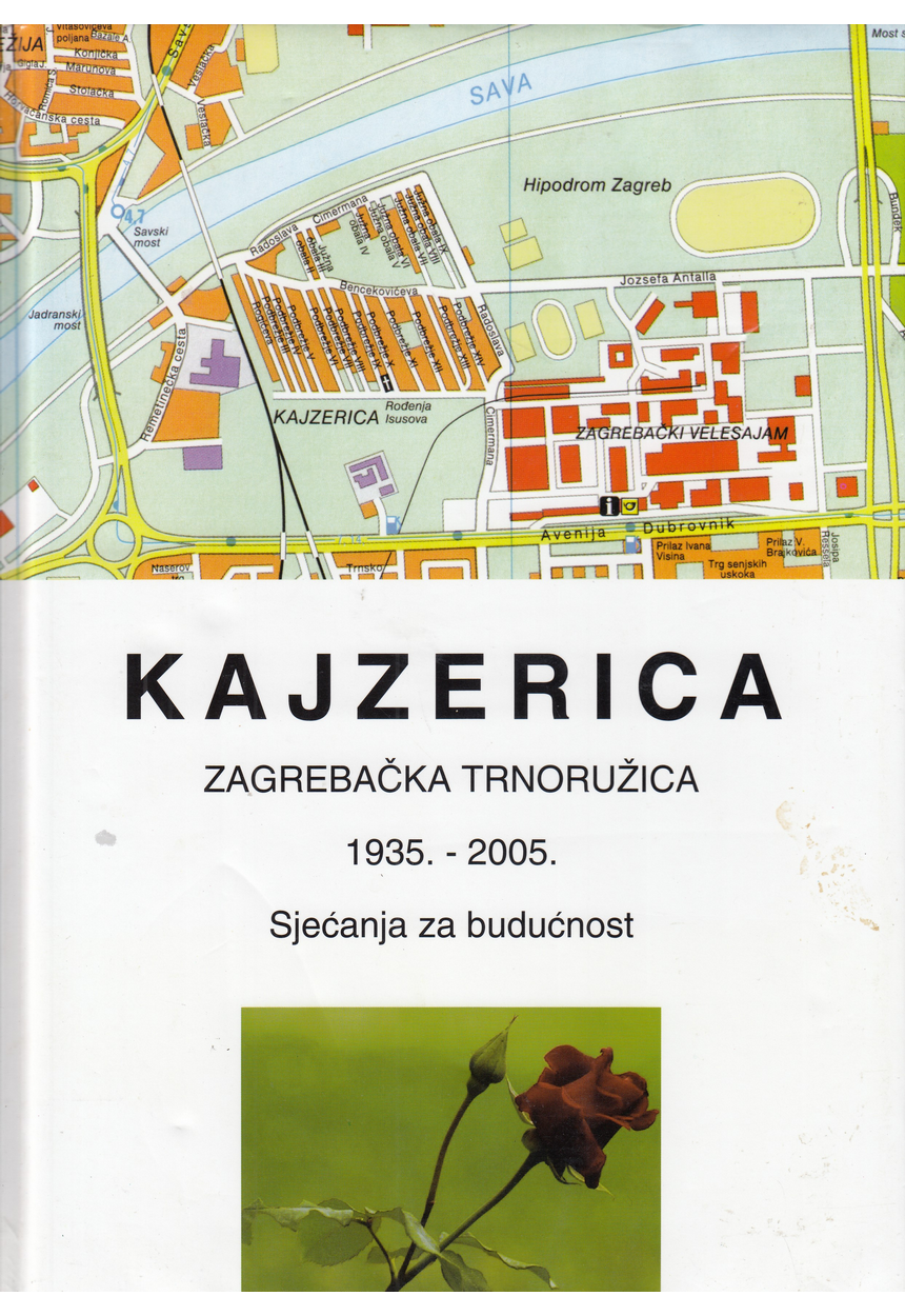 KAJZERICA: ZAGREBAČKA TRNORUŽICA 1935.-2005.