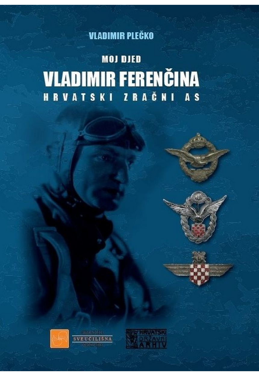 MOJ DJED VLADIMIR FERENČINA, HRVATSKI ZRAČNI AS, Plečko Vladimir ...