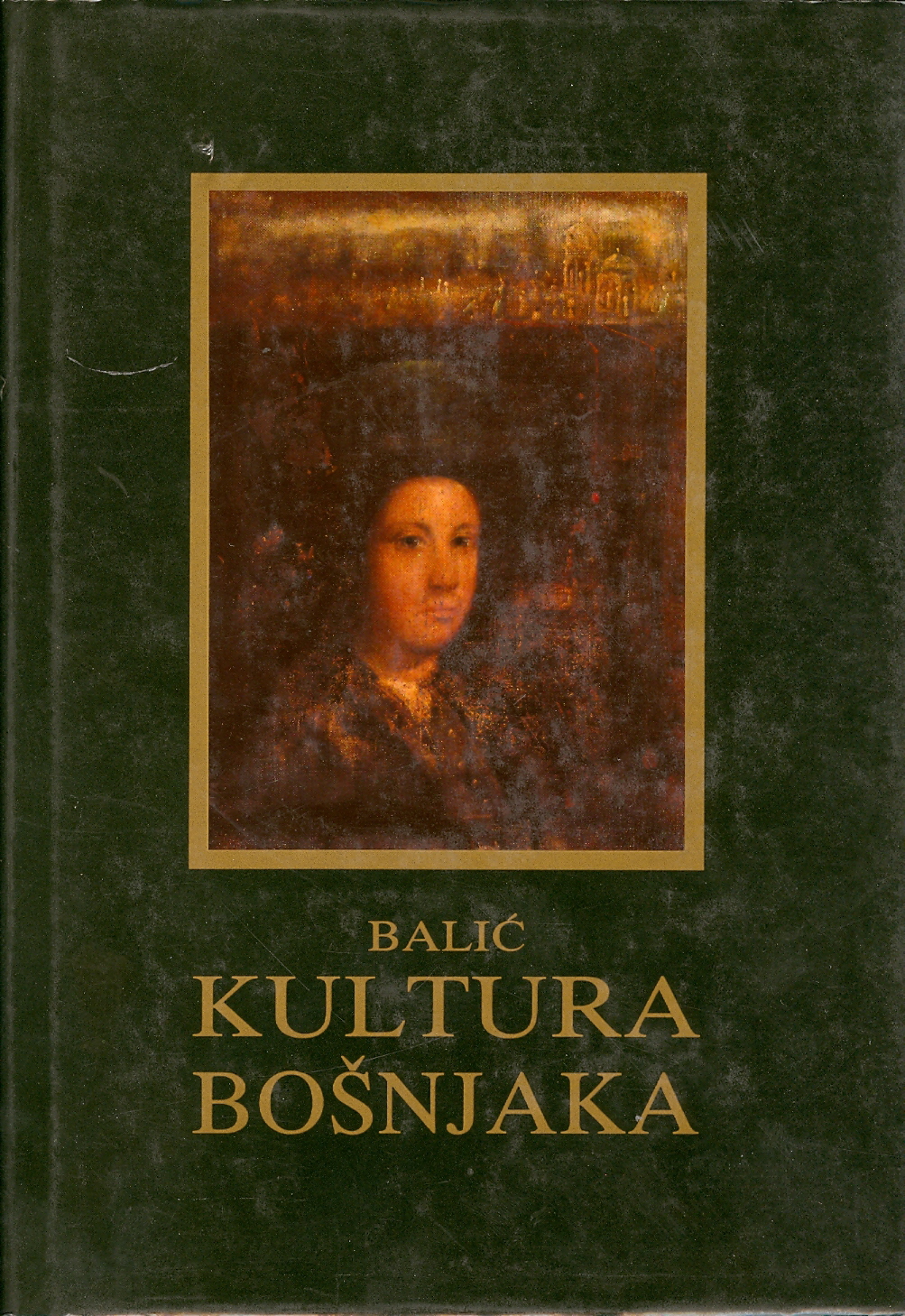 KULTURA BOŠNJAKA: muslimanska komponenta