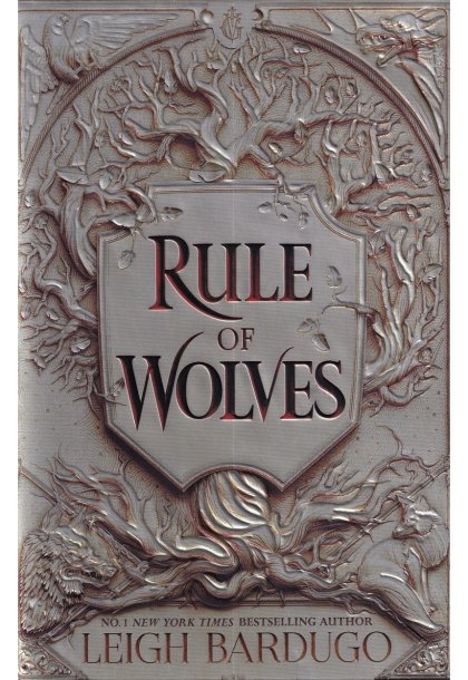 RULE OF WOLVES (King of Scars Duology Book 2, HC), Bardugo Leigh ...