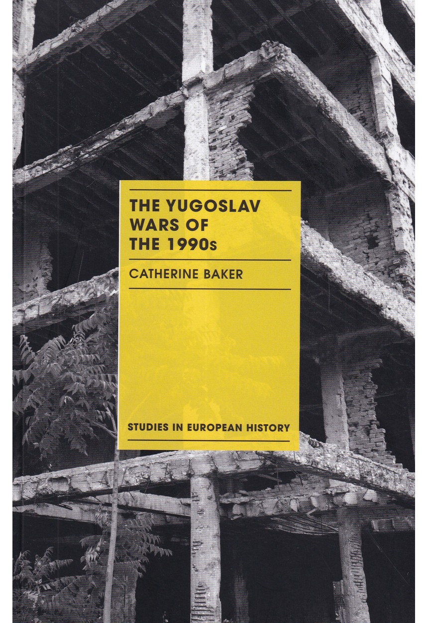 THE YUGOSLAV WARS OF THE 1990's, Baker Catherine - Knjižara Dominović