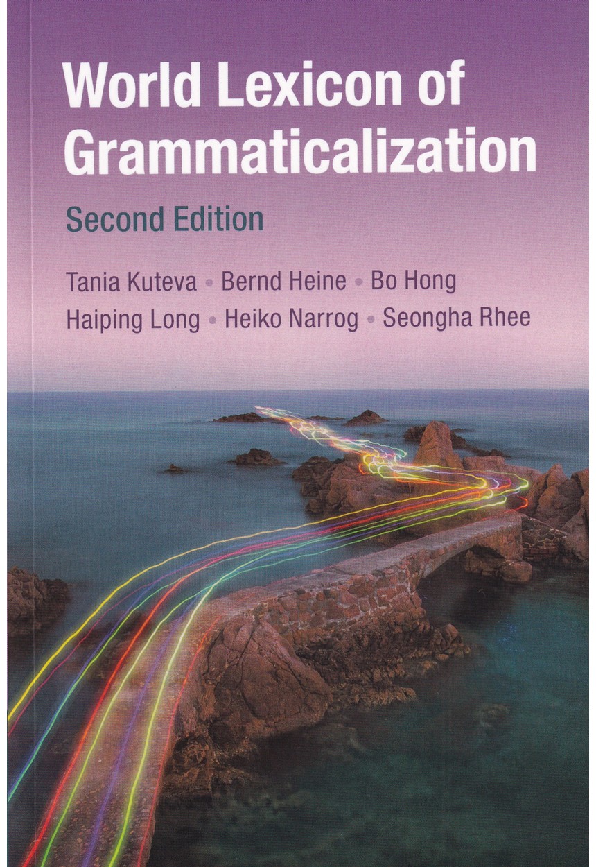 WORLD LEXICON OF GRAMMATICALIZATION, Heine Bernd, Long Haiping, Narrog ...