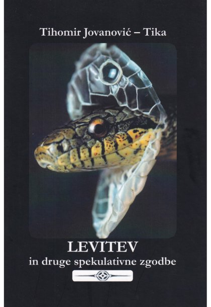 LEVITEV IN DRUGE SPEKULATIVNE ZGODBE, Jovanović - Tika Tihomir ...
