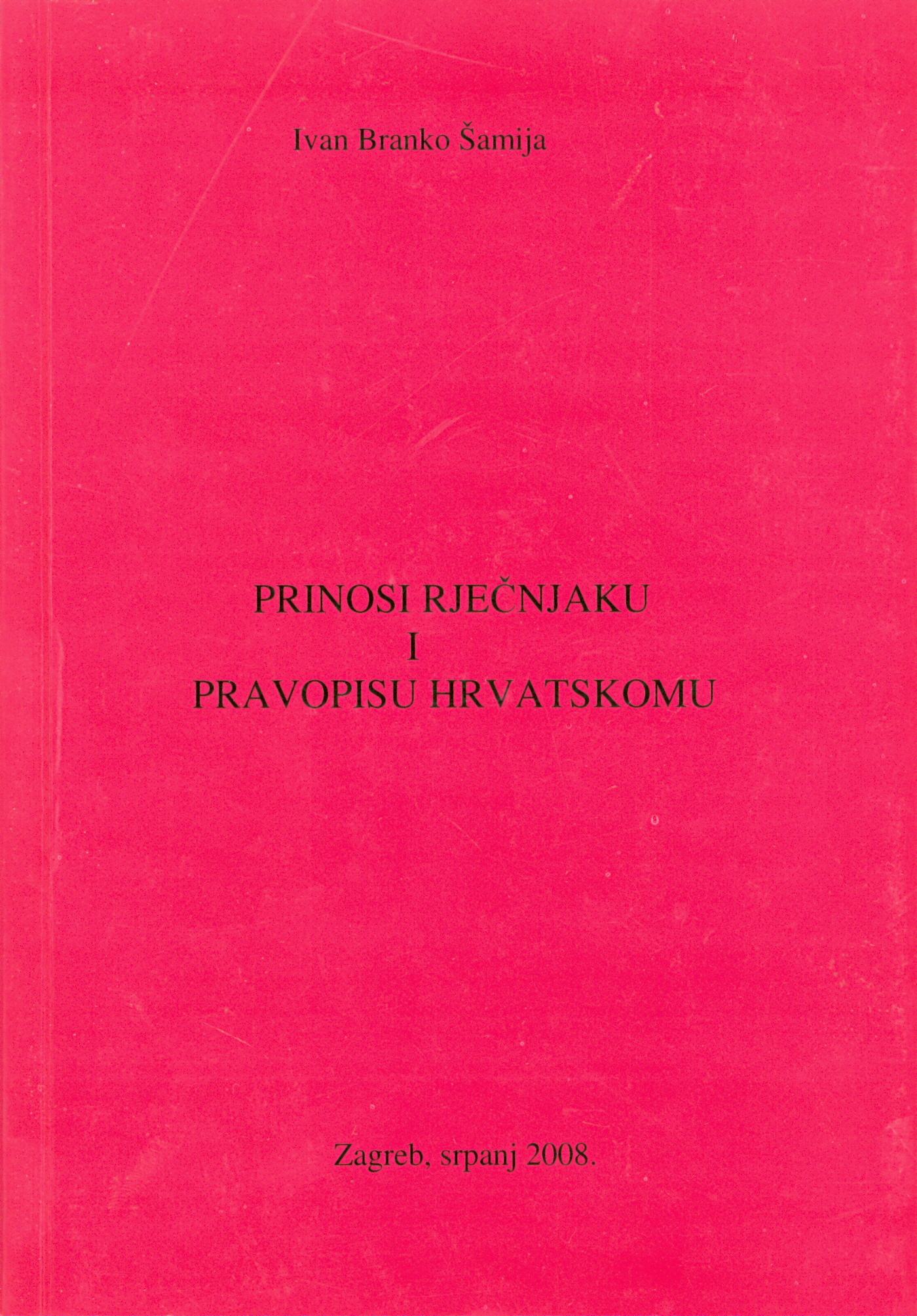 PRINOSI RJEČNJAKU I PRAVOPISU HRVATSKOMU, Šamija Ivan Branko - Knjižara ...