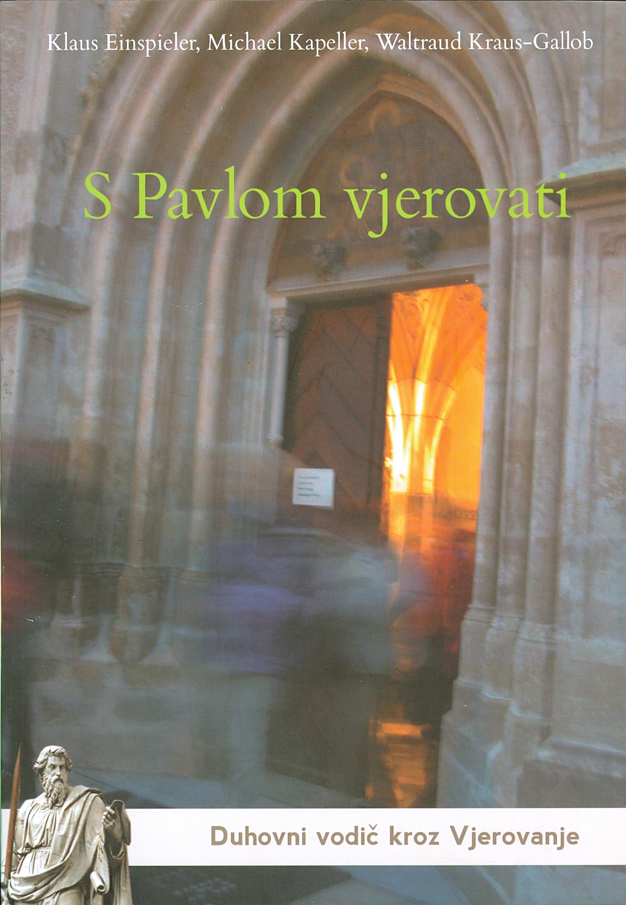 S PAVLOM VJEROVATI: duhovni vodič kroz vjerovanje