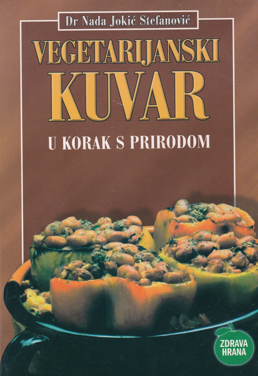 VEGETARIJANSKI KUVAR: u korak s prirodom, Jokić Stefanović Nada ...