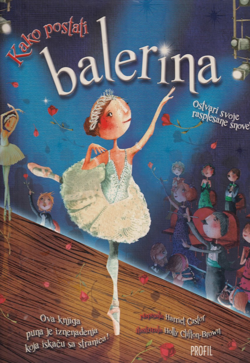 KAKO POSTATI BALERINA, Castor Harriet - Knjižara Dominović