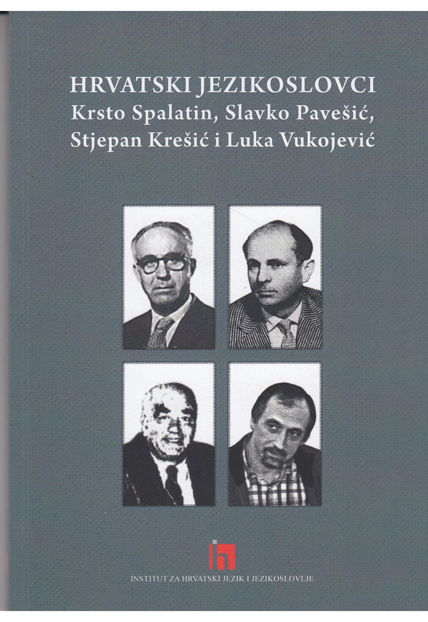 HRVATSKI JEZIKOSLOVCI KRSTO SPALATIN, SLAVKO PAVEŠIĆ, STJEPAN KREŠIĆ I ...