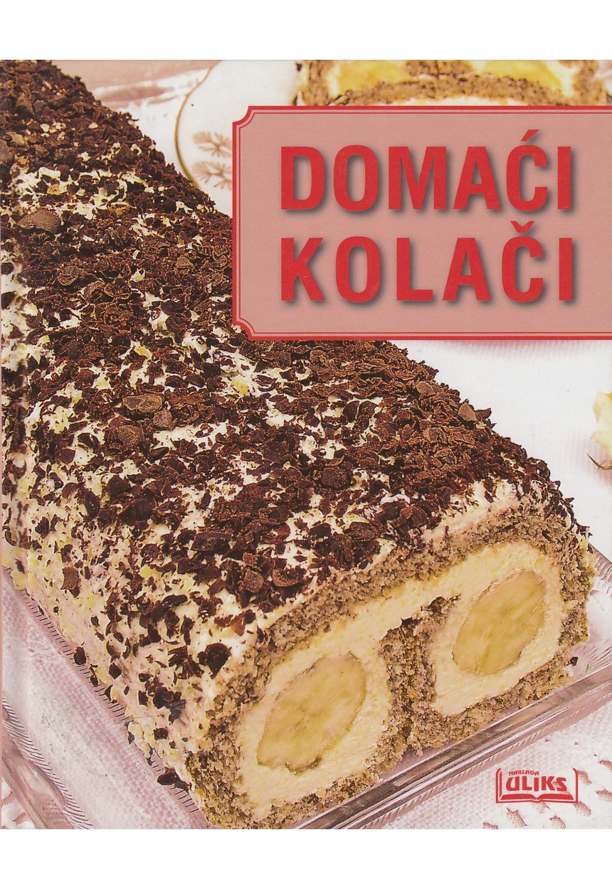 DOMAĆI KOLAČI, Popić Itana, Silić Ariana, Pleše Eliana - Knjižara Dominović