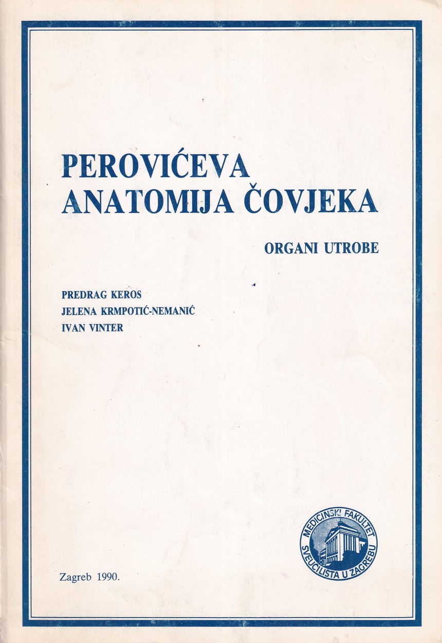 PEROVIĆEVA ANATOMIJA ČOVJEKA: organi utrobe, Keros Predrag, Vinter Ivan, Krmpotić-Nemanić Jelena ...
