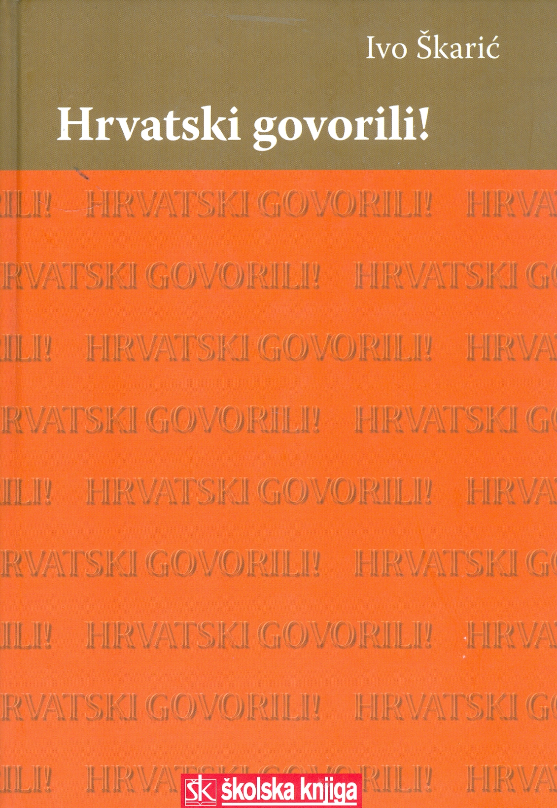 HRVATSKI GOVORILI!, Škarić Ivo - Knjižara Dominović