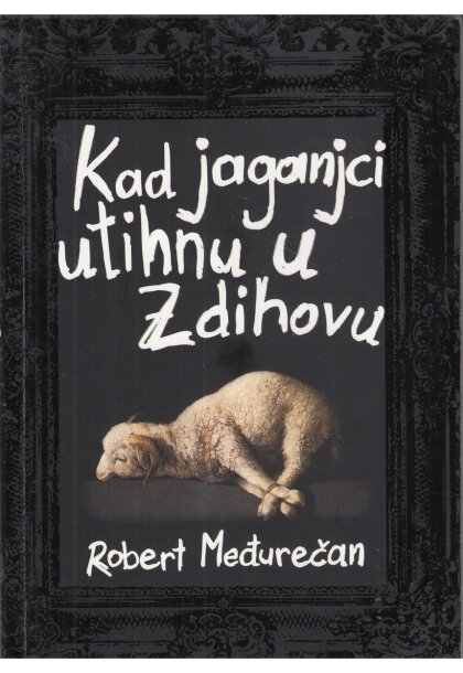 KAD JAGANJCI UTIHNU U ZDIHOVU, Međurečan Robert - Knjižara Dominović
