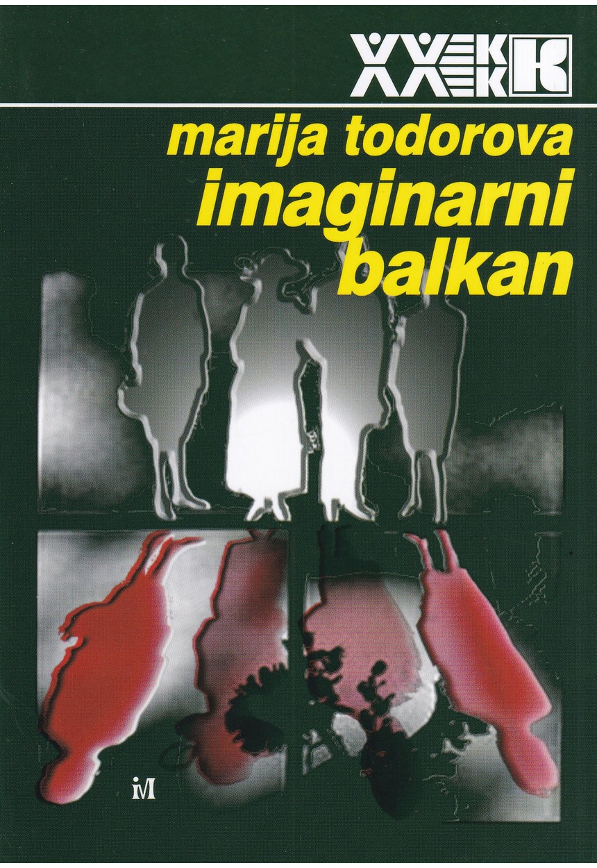 IMAGINARNI BALKAN, Todorova Maria - Knjižara Dominović