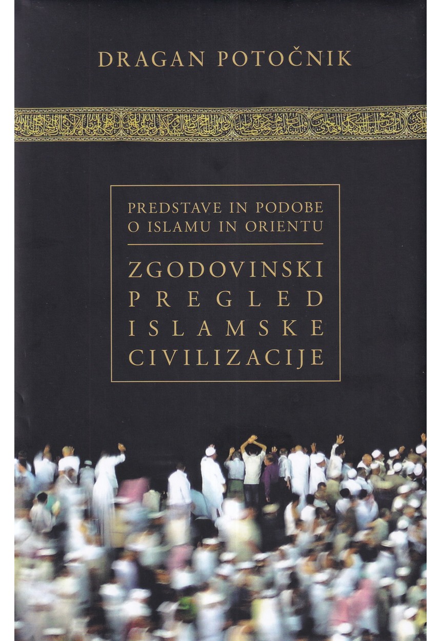 PREDSTAVE IN PODOBE O ISLAMU IN ORIENTU: zgodovinski pregled islamske ...