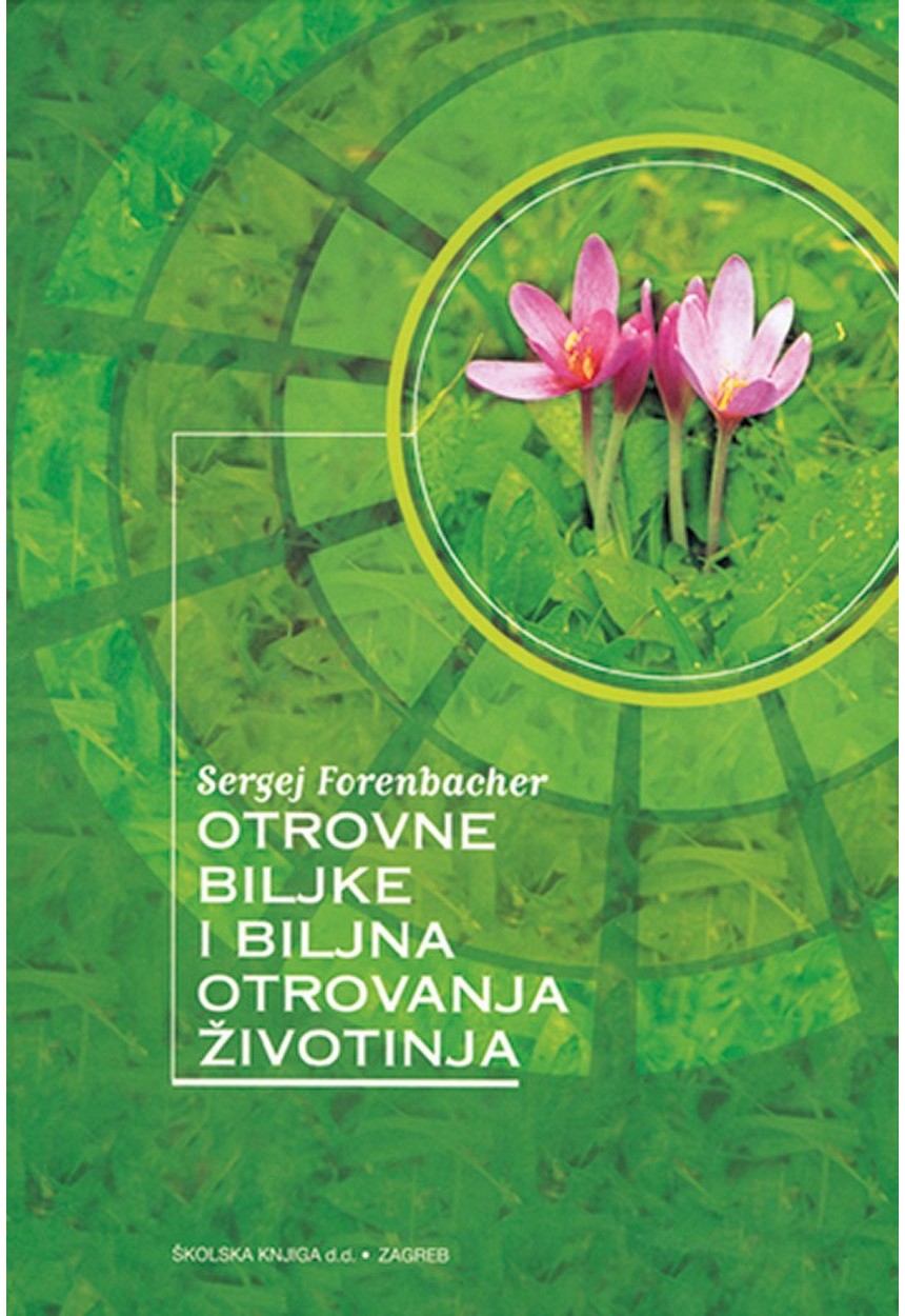 OTROVNE BILJKE I BILJNA OTROVANJA ŽIVOTINJA, Forenbacher Sergej ...
